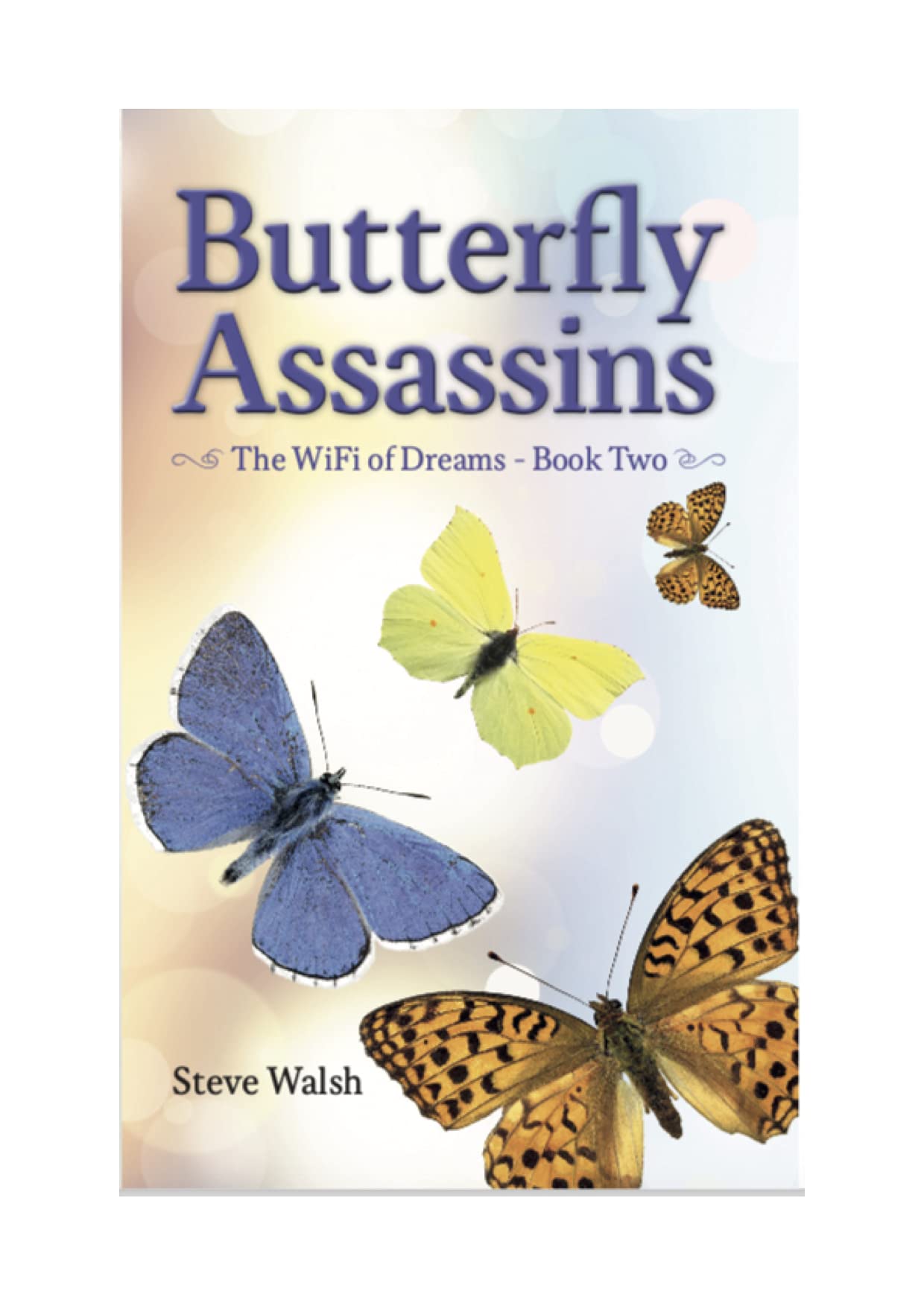 Butterfly Assassins: The WiFi of Dreams - Book 2 by Steve Walsh | Goodreads
