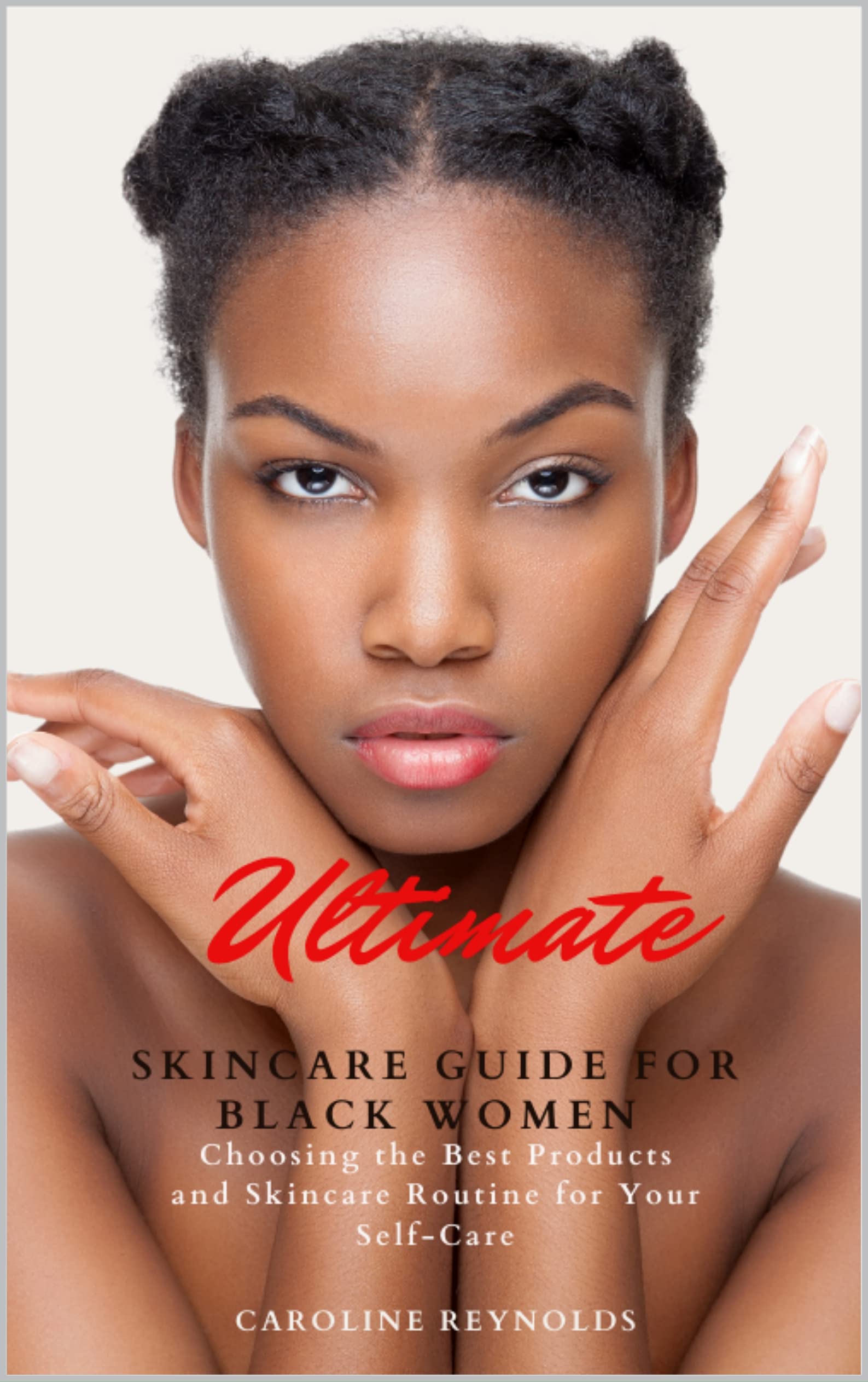 Ultimate Skincare Guide for Black Women: Choosing the Best Products and ...