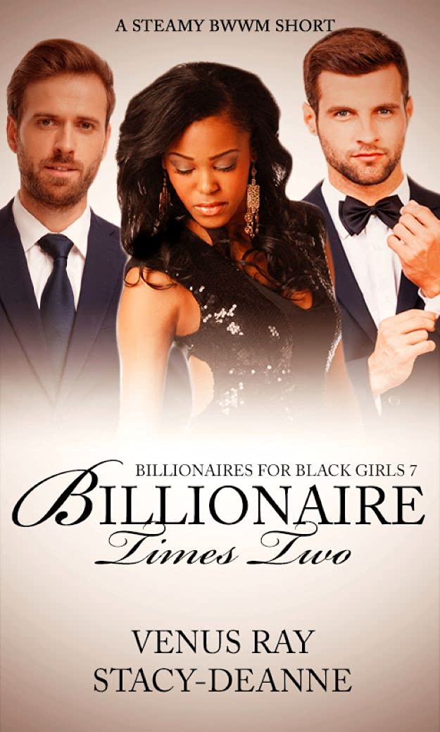 Billionaire Times Two (Billionaires For Black Girls #7) by Venus Ray ...