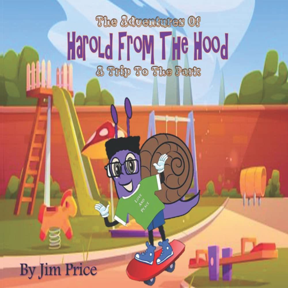 The Adventures Of, Harold From The Hood: A Trip To The Park by Jim ...