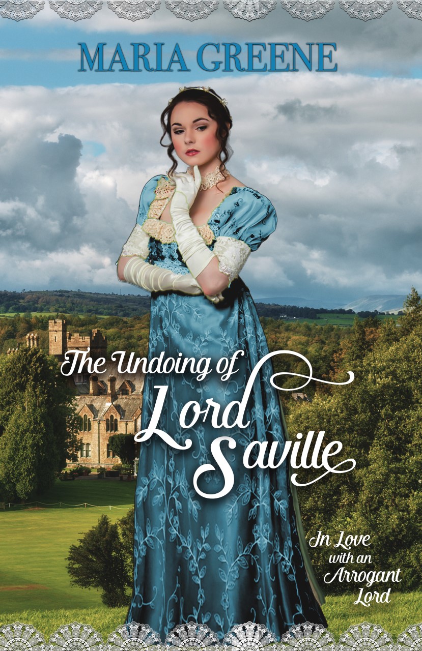The Undoing Of Lord Saville, a sweet Regency romance by Maria Greene ...
