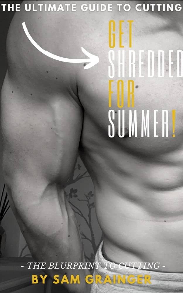 The Ultimate Shredding Programme: The Official Blueprint To Fat Loss by Sam Grainger | Goodreads