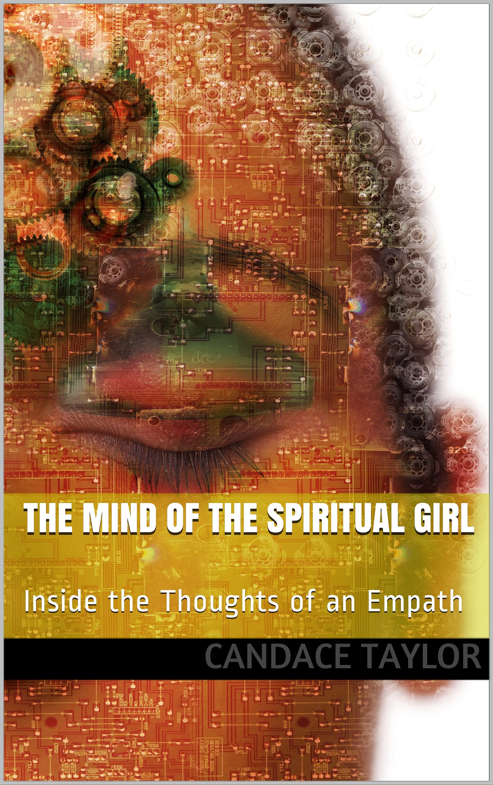 The Mind Of The Spiritual Girl: Inside The Thoughts of an Empath by Candace Taylor | Goodreads