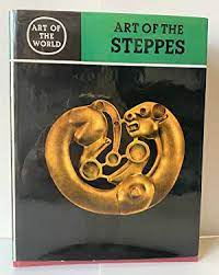 Art of the Steppes by Karl Jettmar | Goodreads