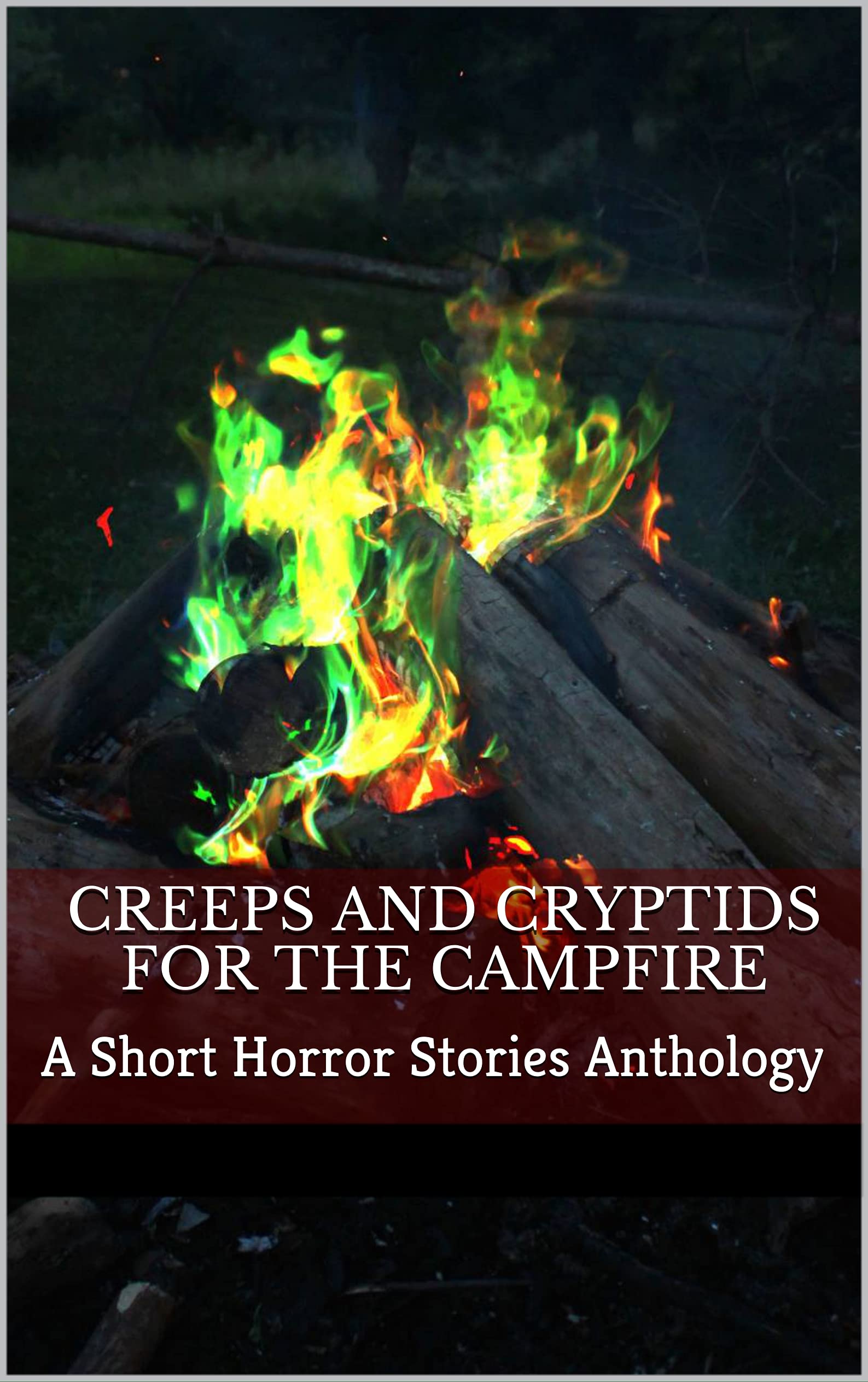 Creeps and Cryptids for the Campfire: A Short Horror Stories Anthology ...