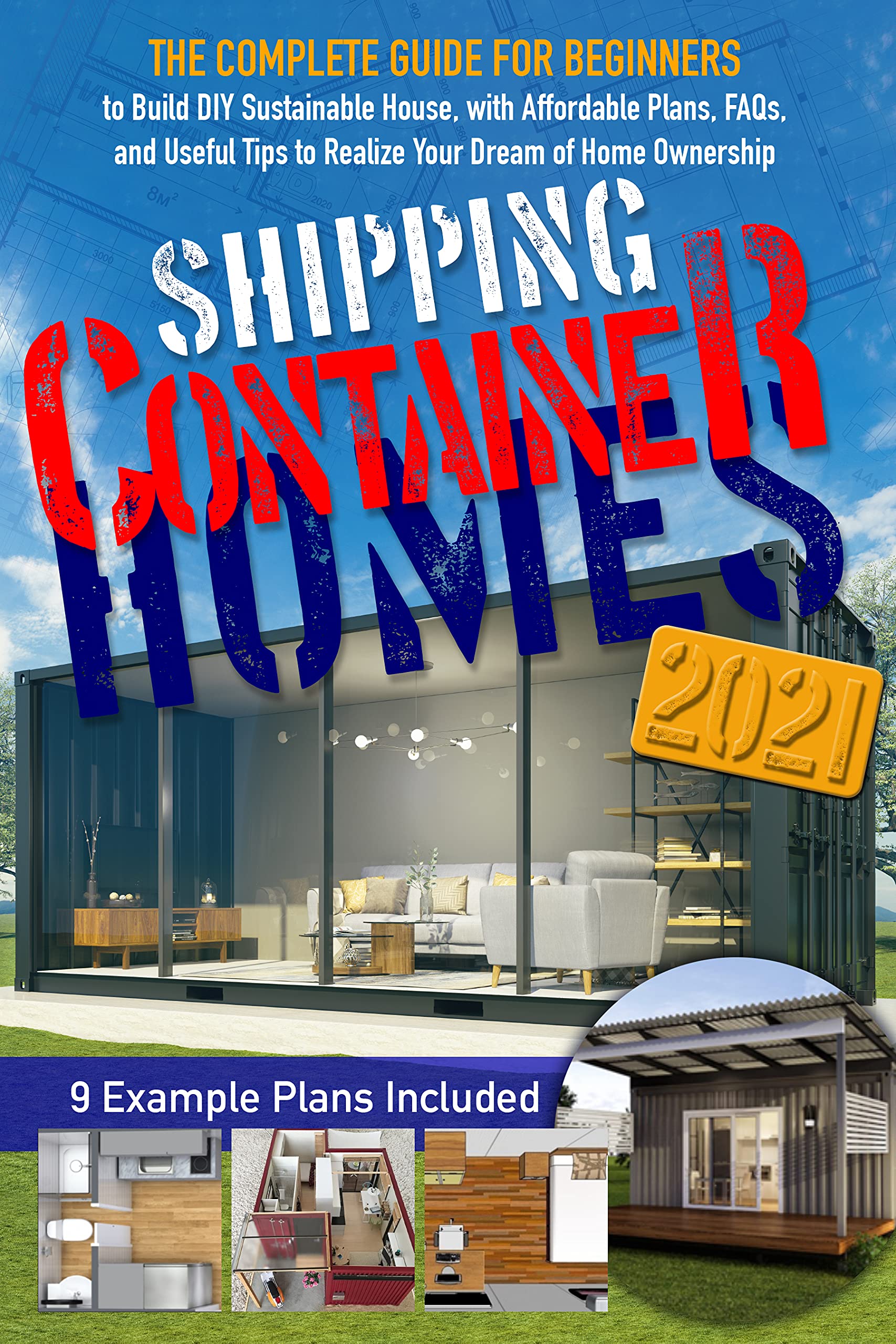 Shipping Container Homes: The Complete Guide for Beginners to Build DIY ...