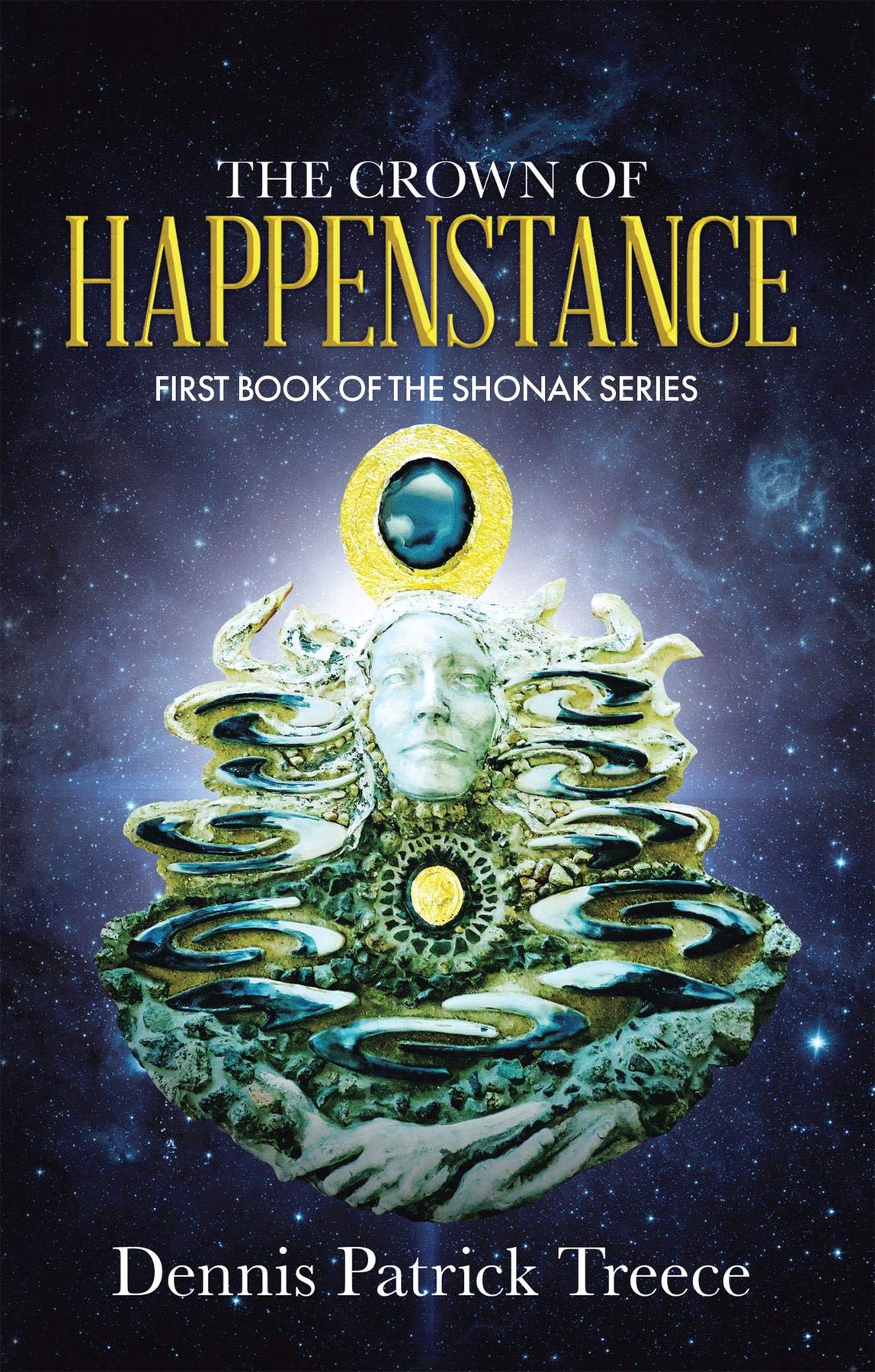 The Crown of Happenstance by Dennis Patrick Treece | Goodreads
