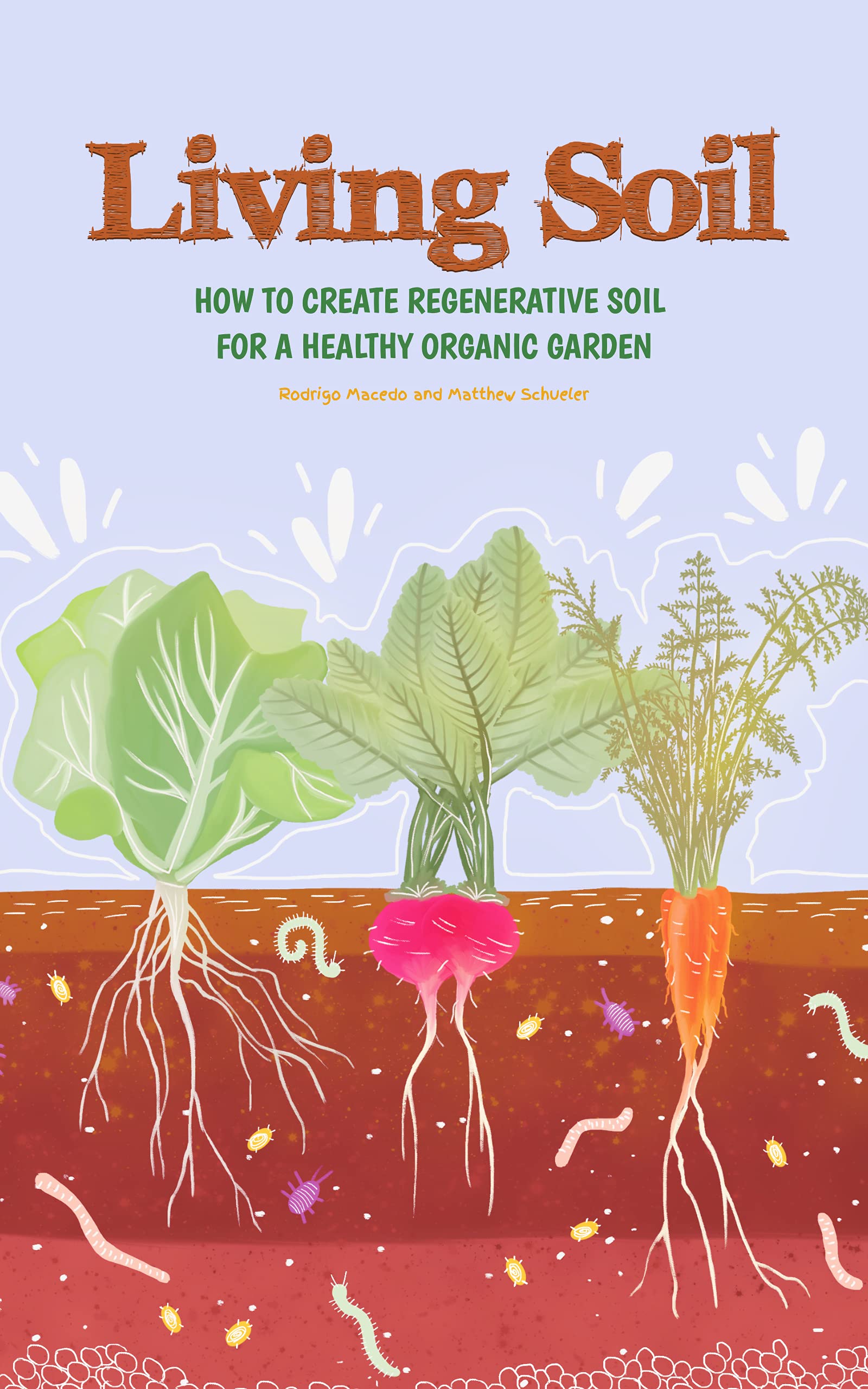 Living Soil: How to Create Regenerative Soil for a Healthy Organic ...