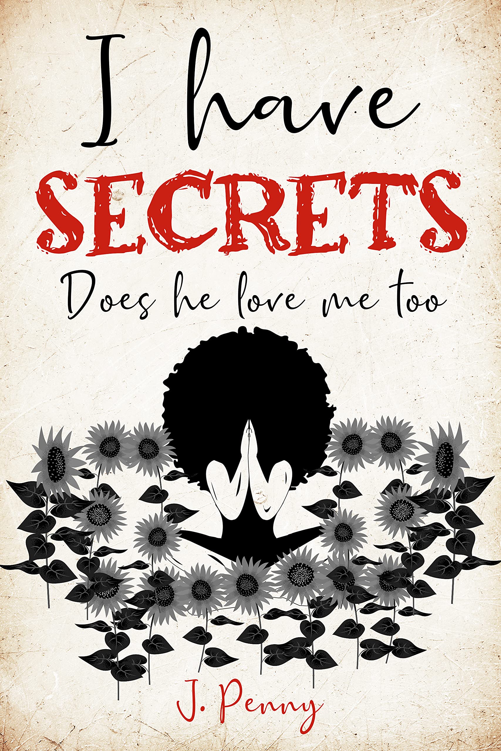I Have Secrets Too by Jazmyne Clark | Goodreads