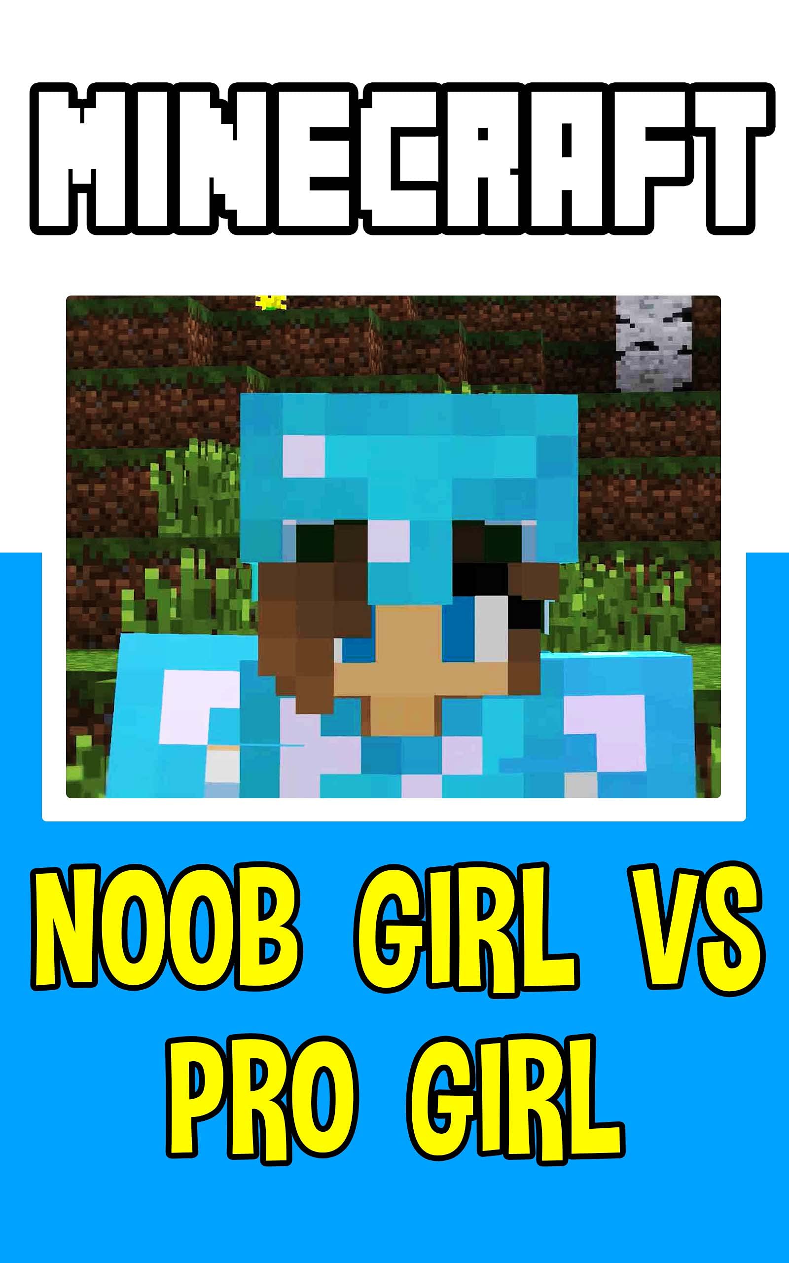 Minecraft Comic Book: NOOB GIRL vs PRO GIRL by Thomas Hartmann | Goodreads