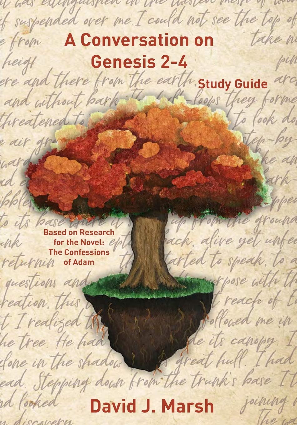 A Conversation on Genesis 2-4: Study Guide by David J. Marsh | Goodreads