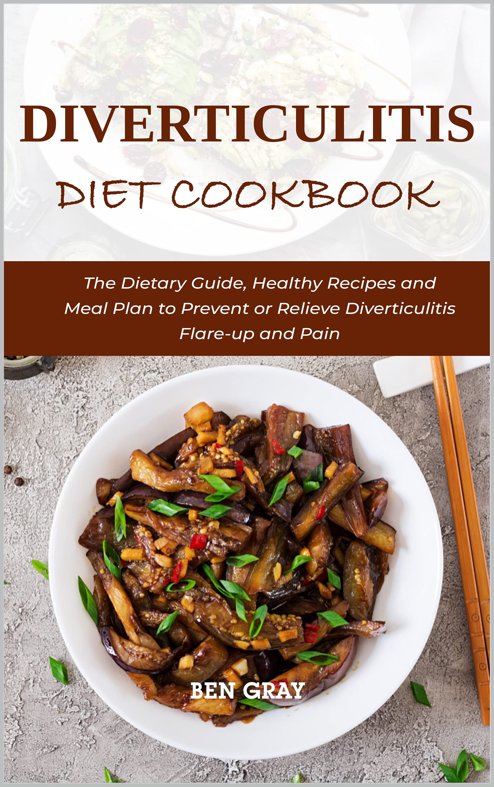 Diverticulitis Diet Cookbook: The Dietary Guide, Healthy Recipes and ...