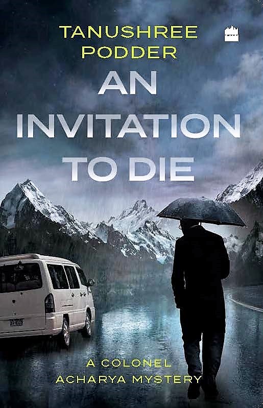 An Invitation to Die (Colonel Acharya, #3) by Tanushree Podder | Goodreads