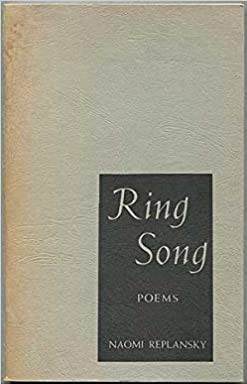 Ring Song: Poems by Naomi Replansky | Goodreads