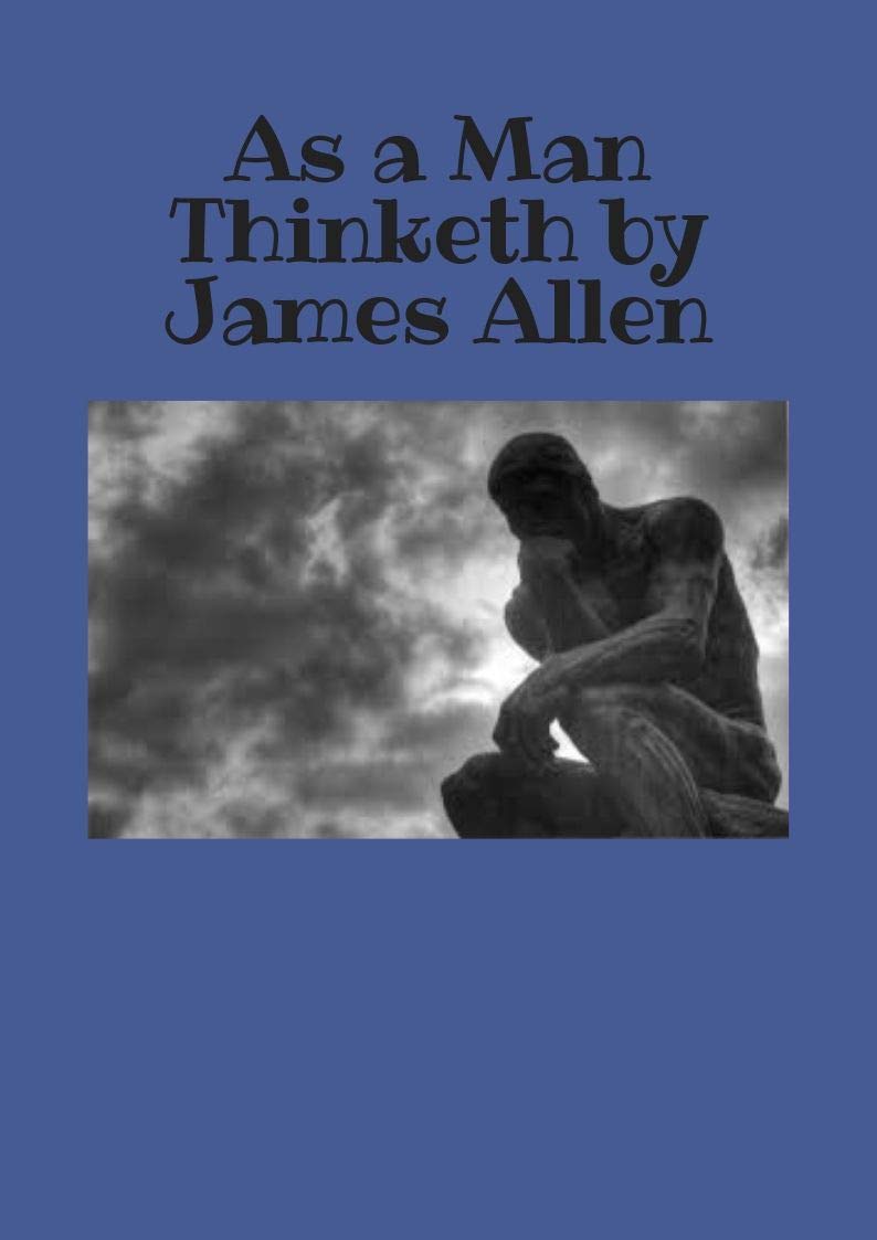 James Allen : As a Man Thinketh by James Allen | Goodreads