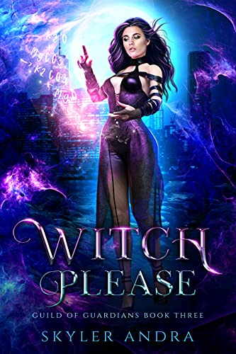 Witch Please (Guild of Guardians #3) by Skyler Andra | Goodreads