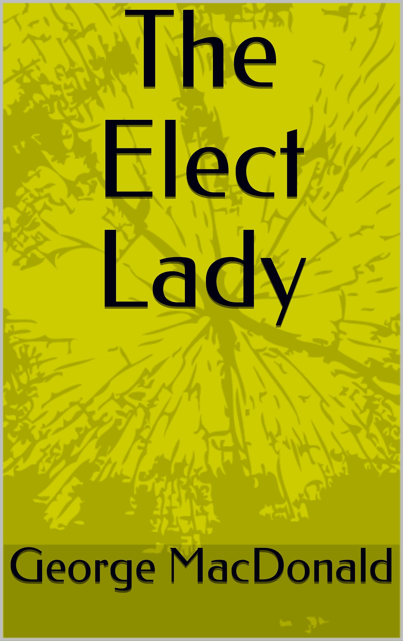 The Elect Lady by George MacDonald | Goodreads