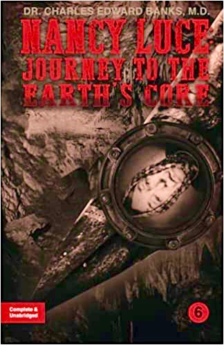 Nancy Luce: Journey to the Earth's Core by Charles E. Banks | Goodreads