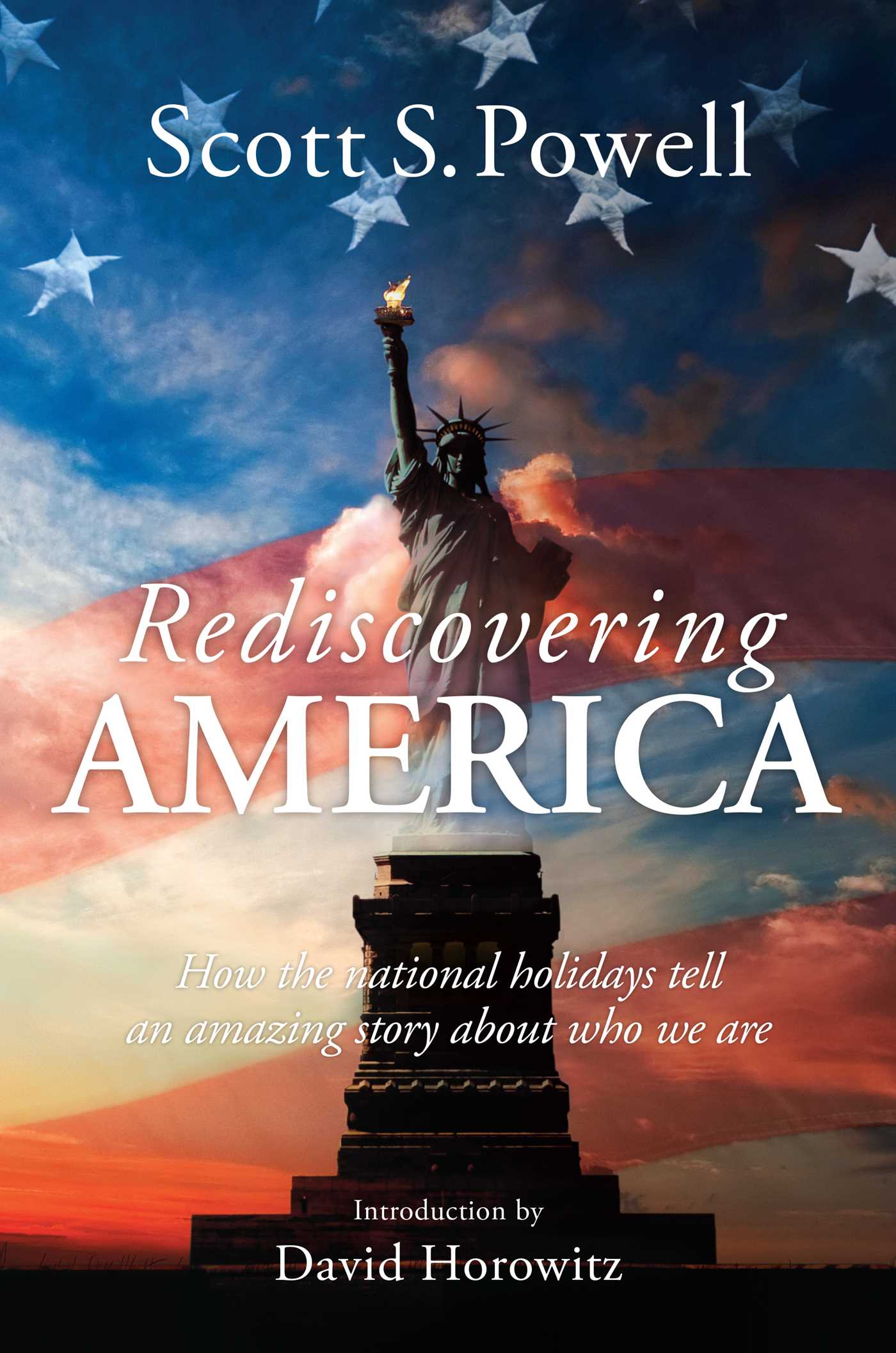 Rediscovering America: How the National Holidays Tell an Amazing Story ...