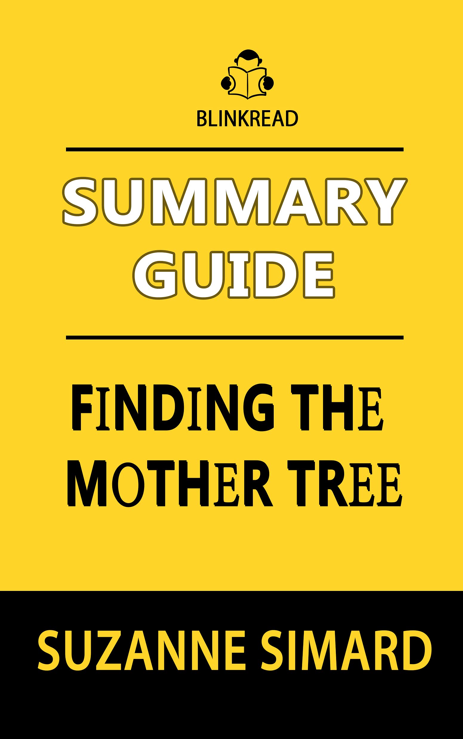 Summary Guide: Finding the Mother Tree by Suzanne Simard by BlinkRead ...