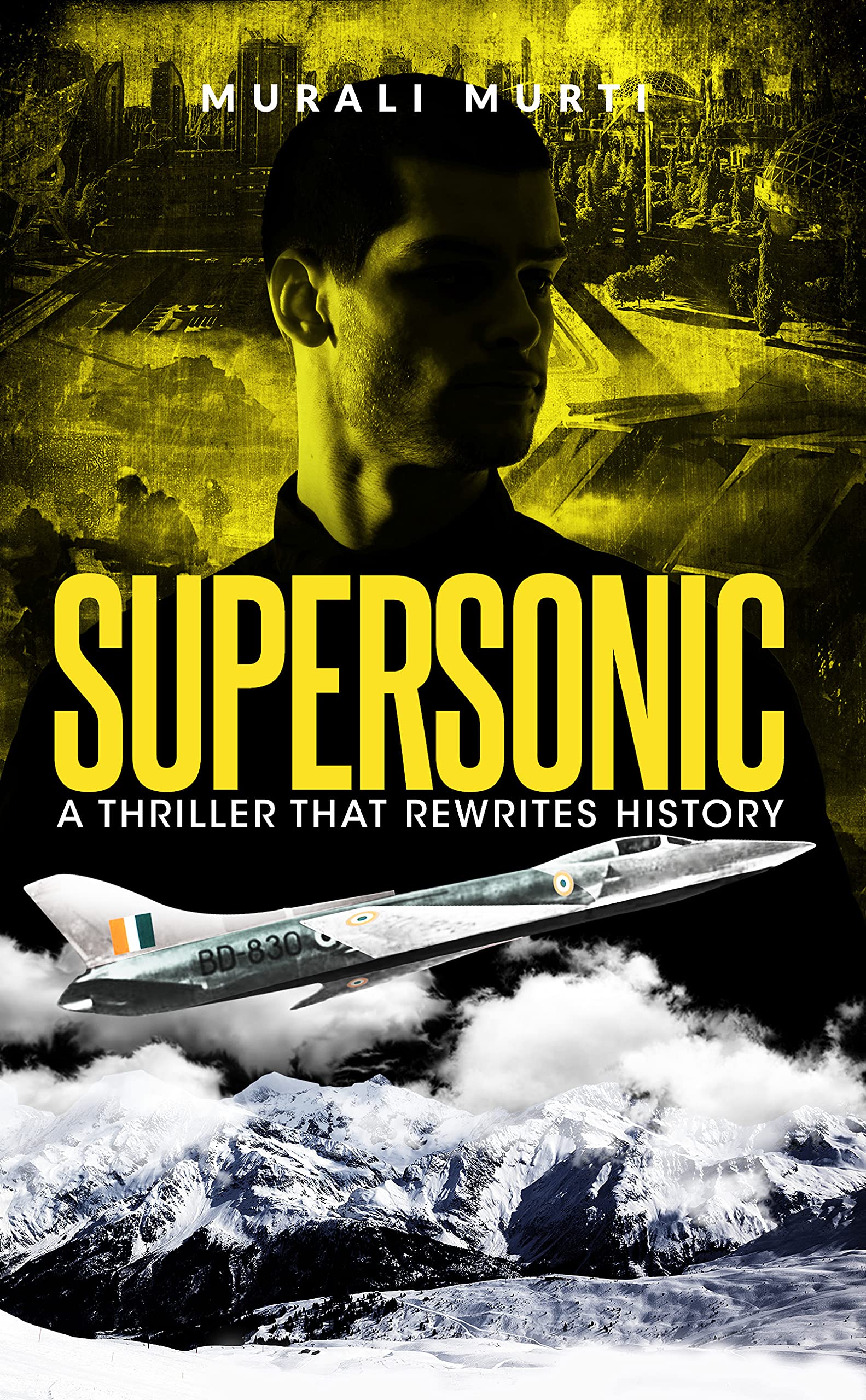 Supersonic: A Thriller that Rewrites History by Murali Murti | Goodreads