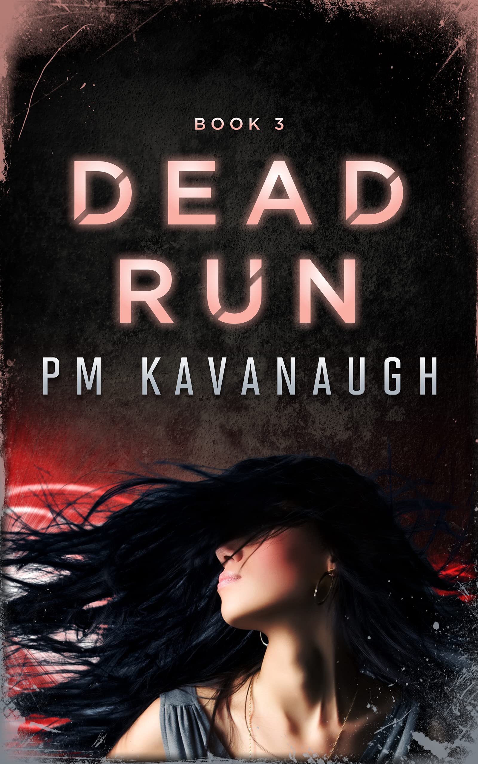 Dead Run: The U.N.I.T Series Book 3 by Pm Kavanaugh | Goodreads