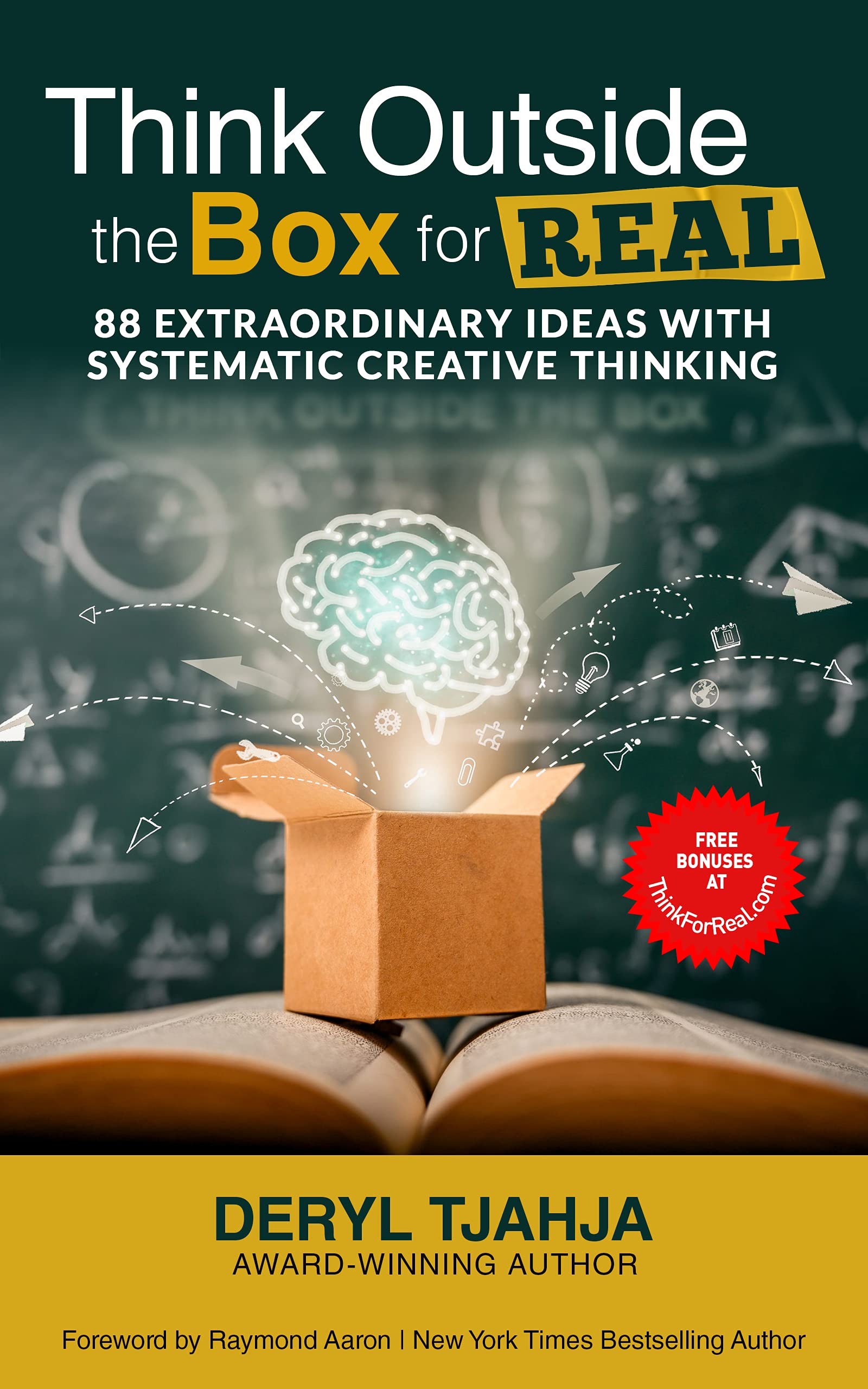Think Outside the Box for Real: 88 Extraordinary Ideas with Systematic ...