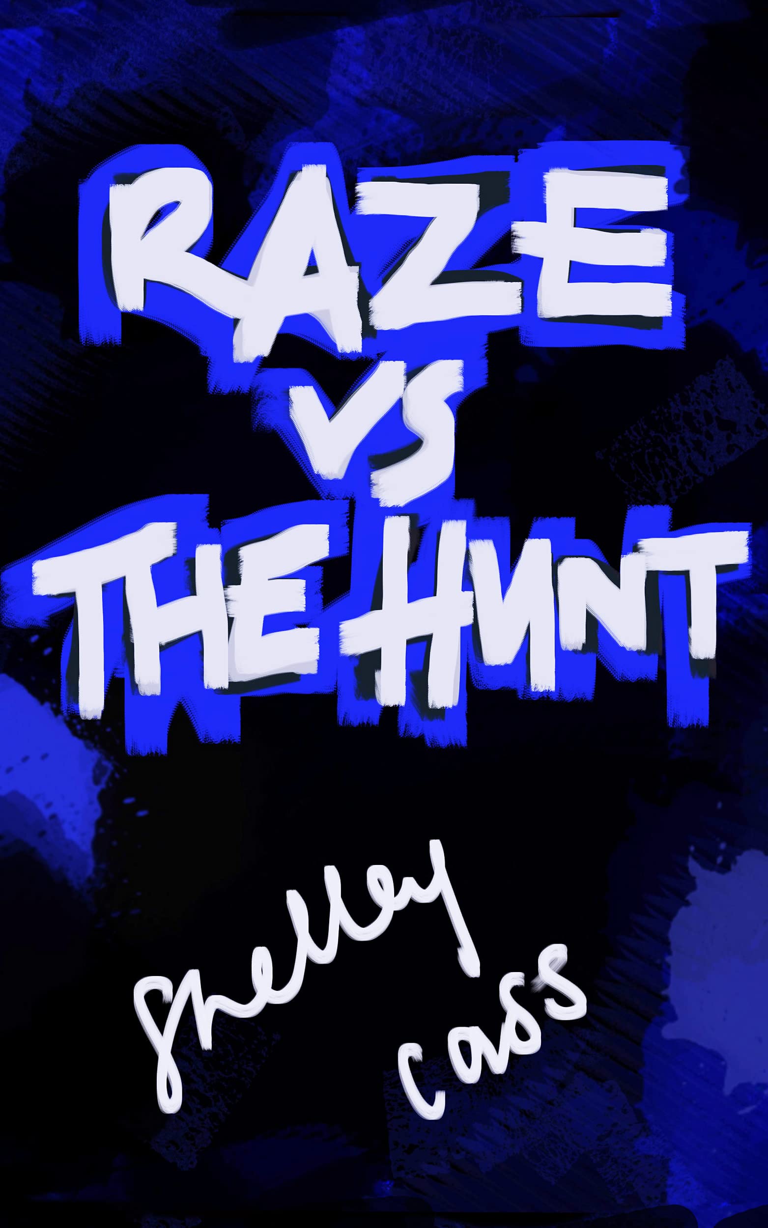 RAZE vs THE HUNT: Book two in the Raze Warfare series by Shelley Cass ...