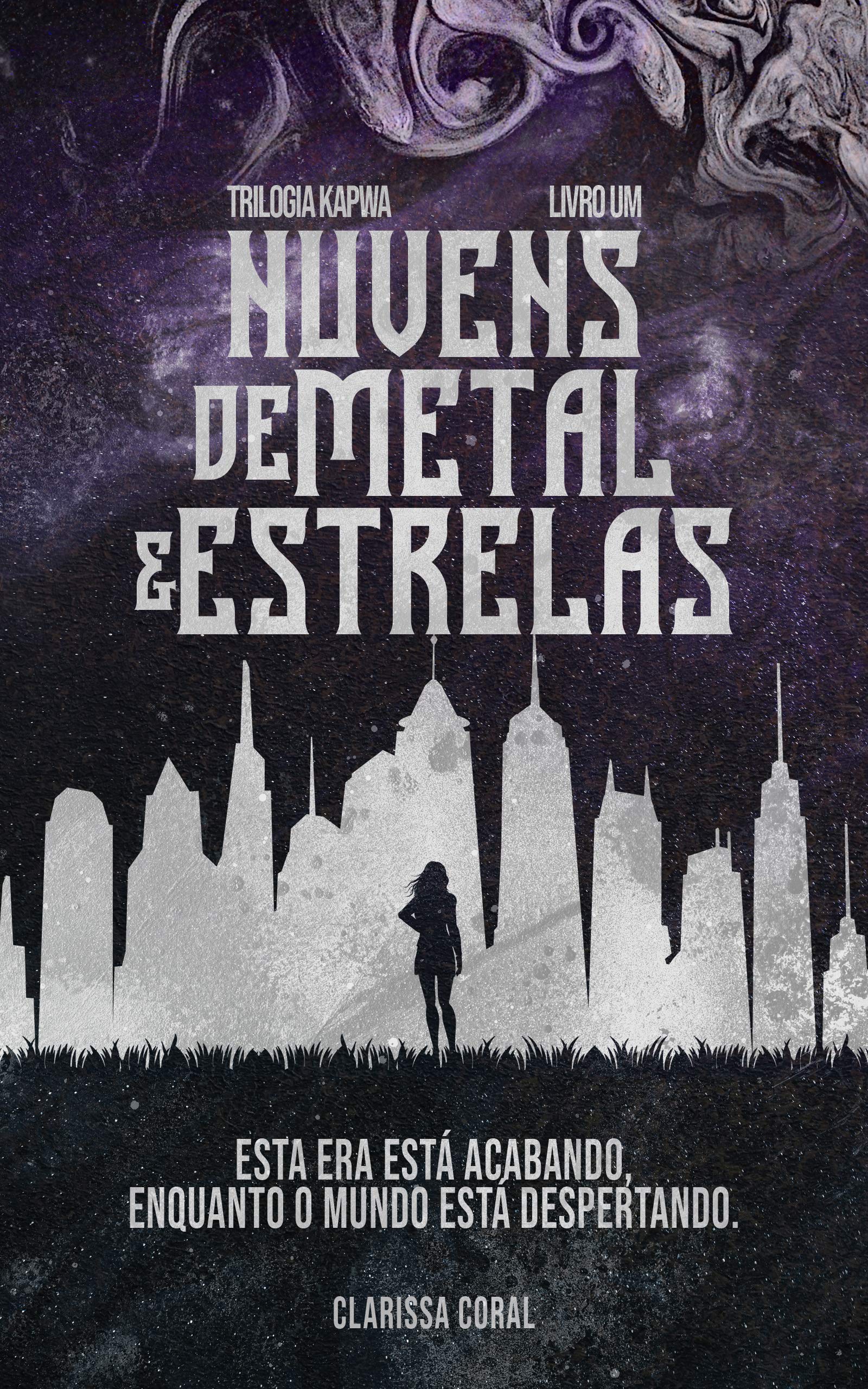 Nuvens de Metal e Estrelas (Livro 1 - Trilogia Kapwa) by Clarissa Coral ...