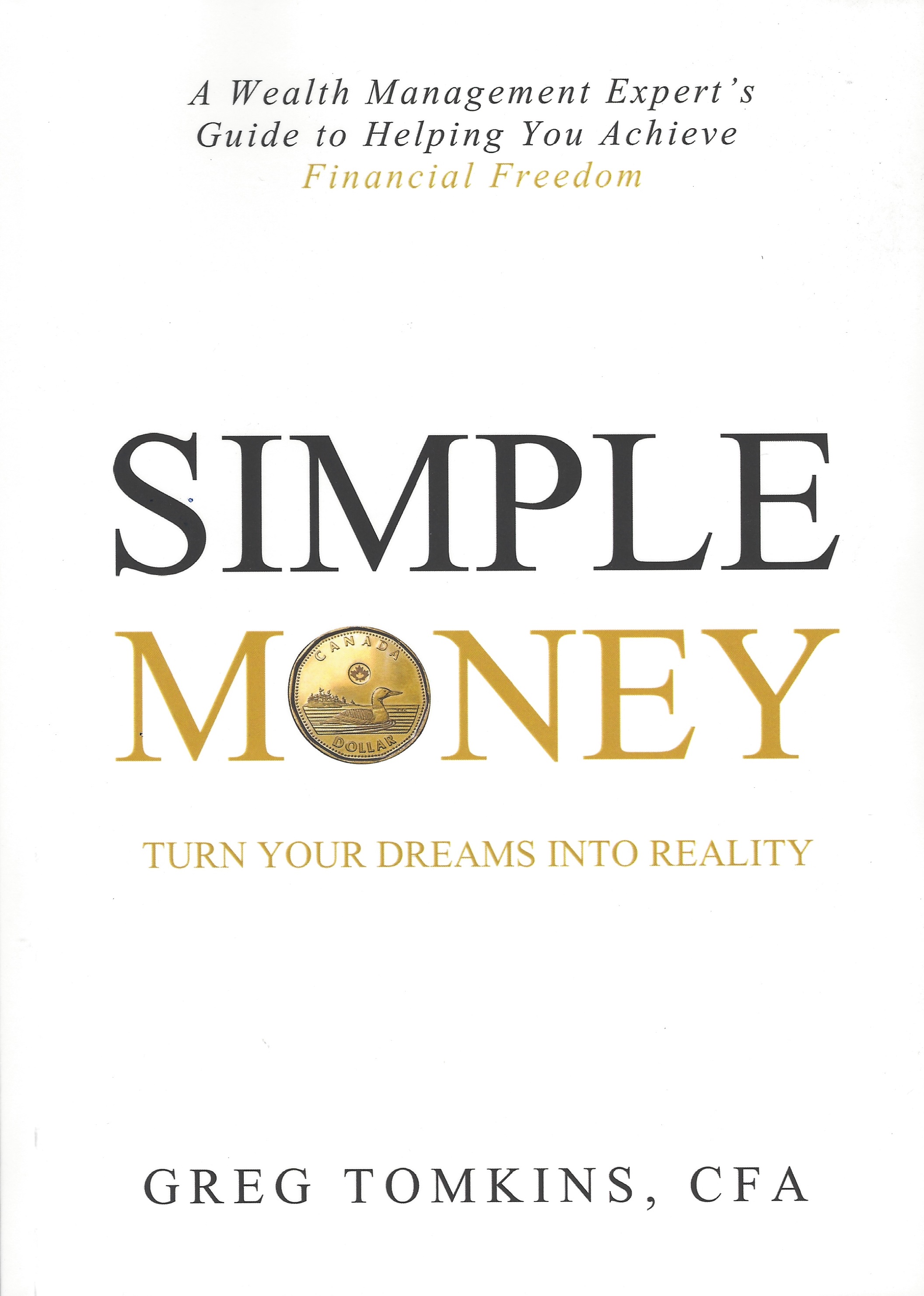 Simple Money: Turn Your Dreams Into Reality by Greg Tomkins | Goodreads