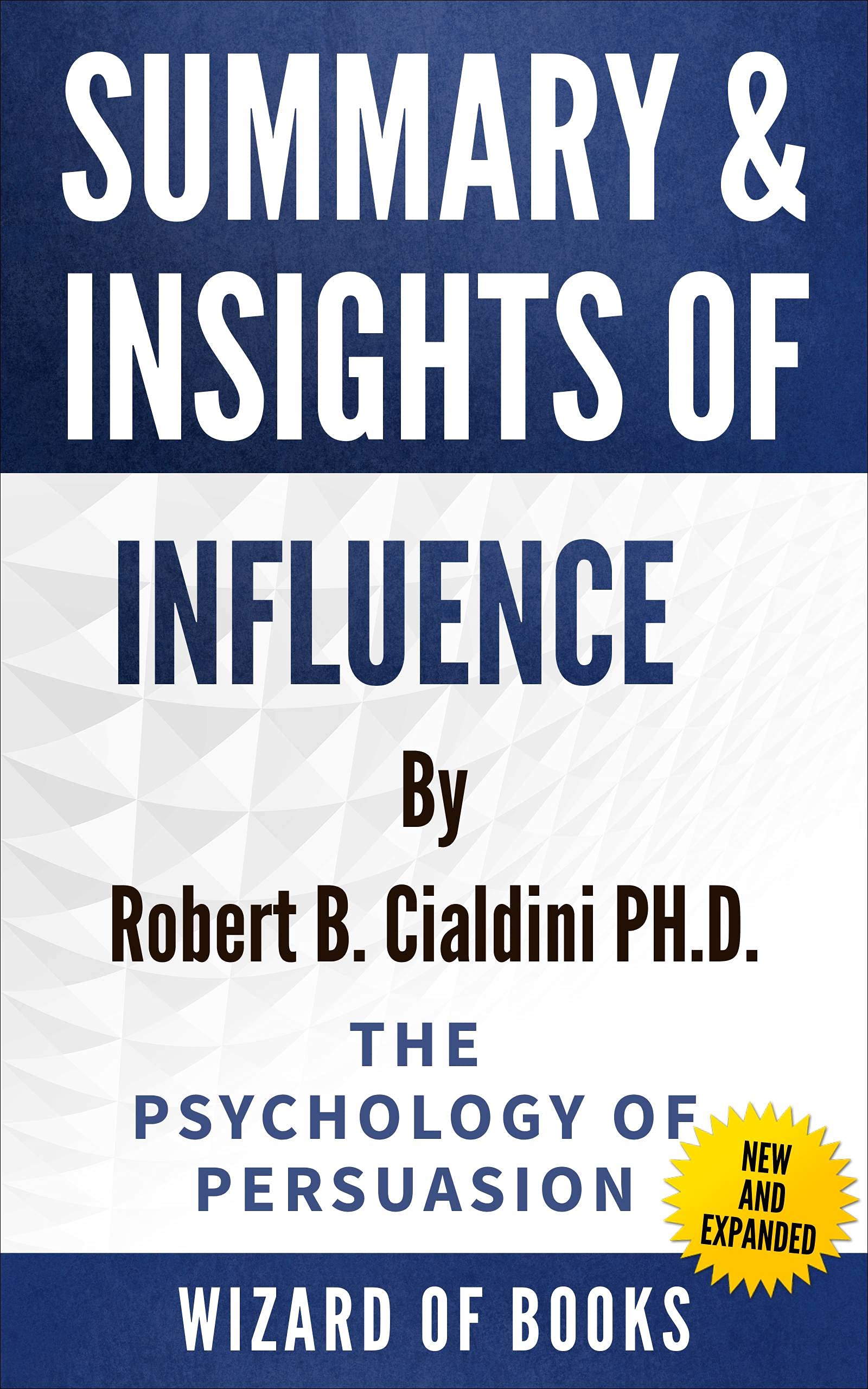 Summary & Insights Of Influence, New and Expanded: The Psychology Of ...