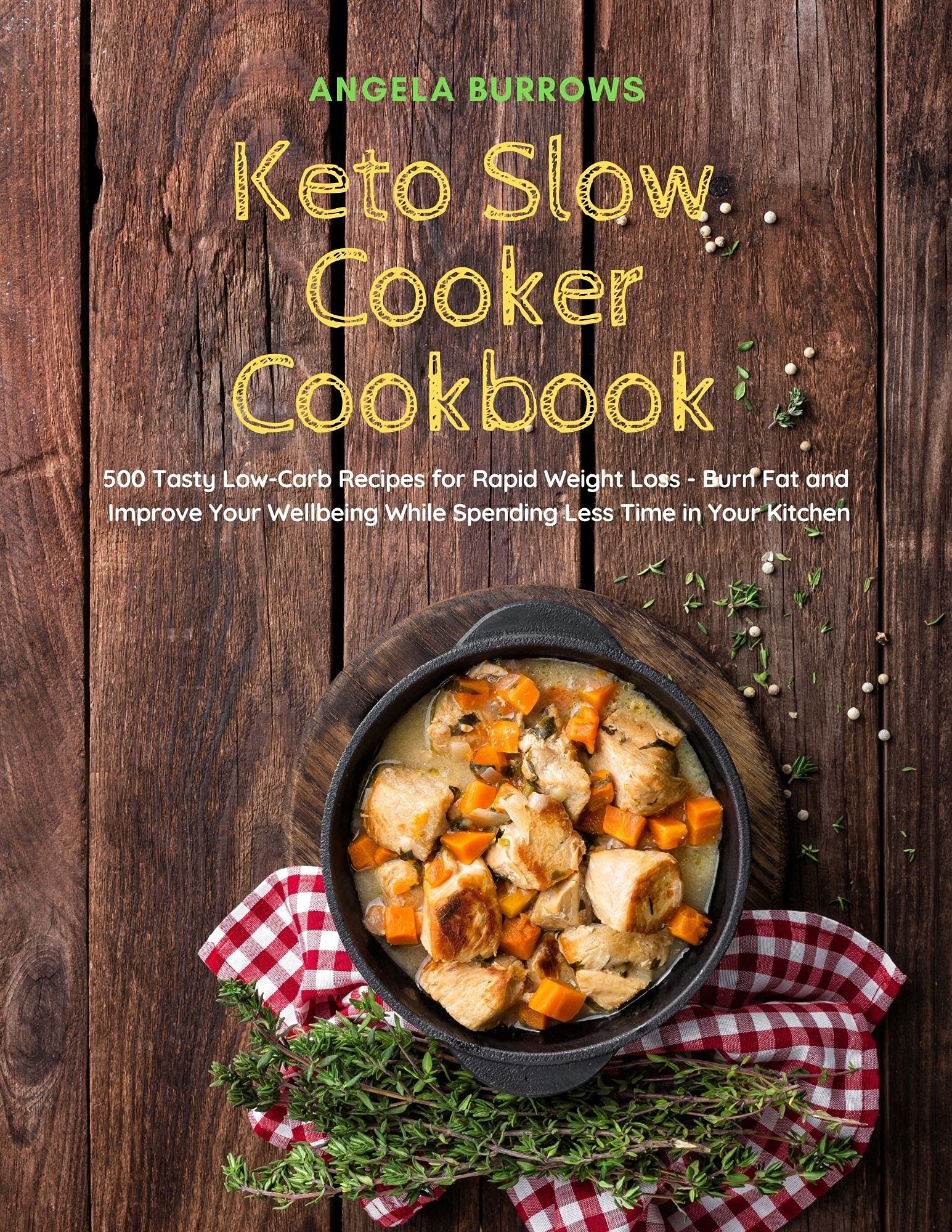 Keto Slow Cooker Cookbook: 500 Tasty Low-Carb Recipes for Rapid Weight ...