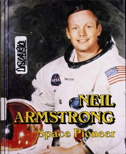 Neil Armstrong, Space Pioneer (Achievers) by Paul Westman | Goodreads