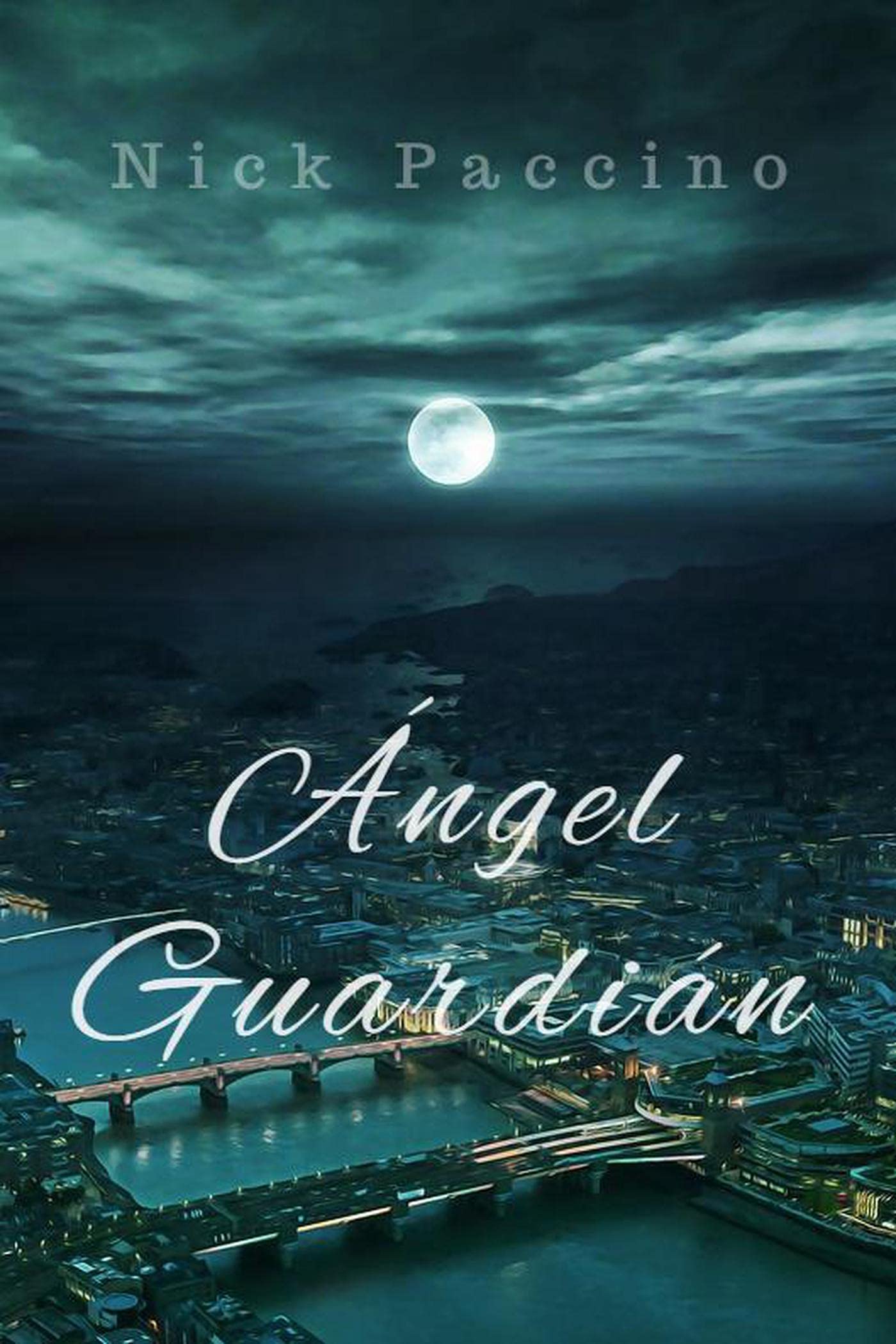 Ángel Guardián (Spanish Edition) by Nick Paccino | Goodreads