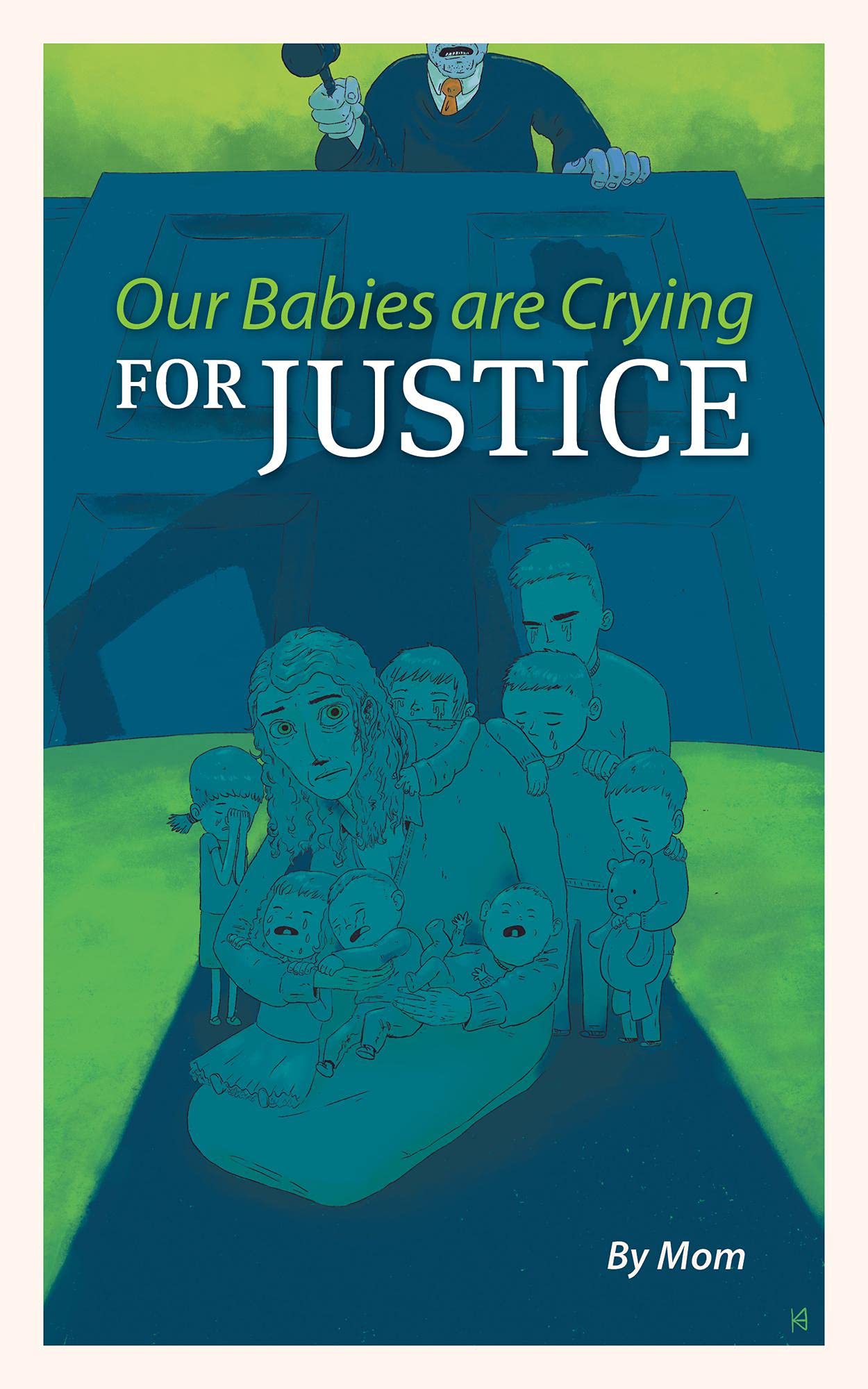 Our Babies are Crying for Justice by mom | Goodreads