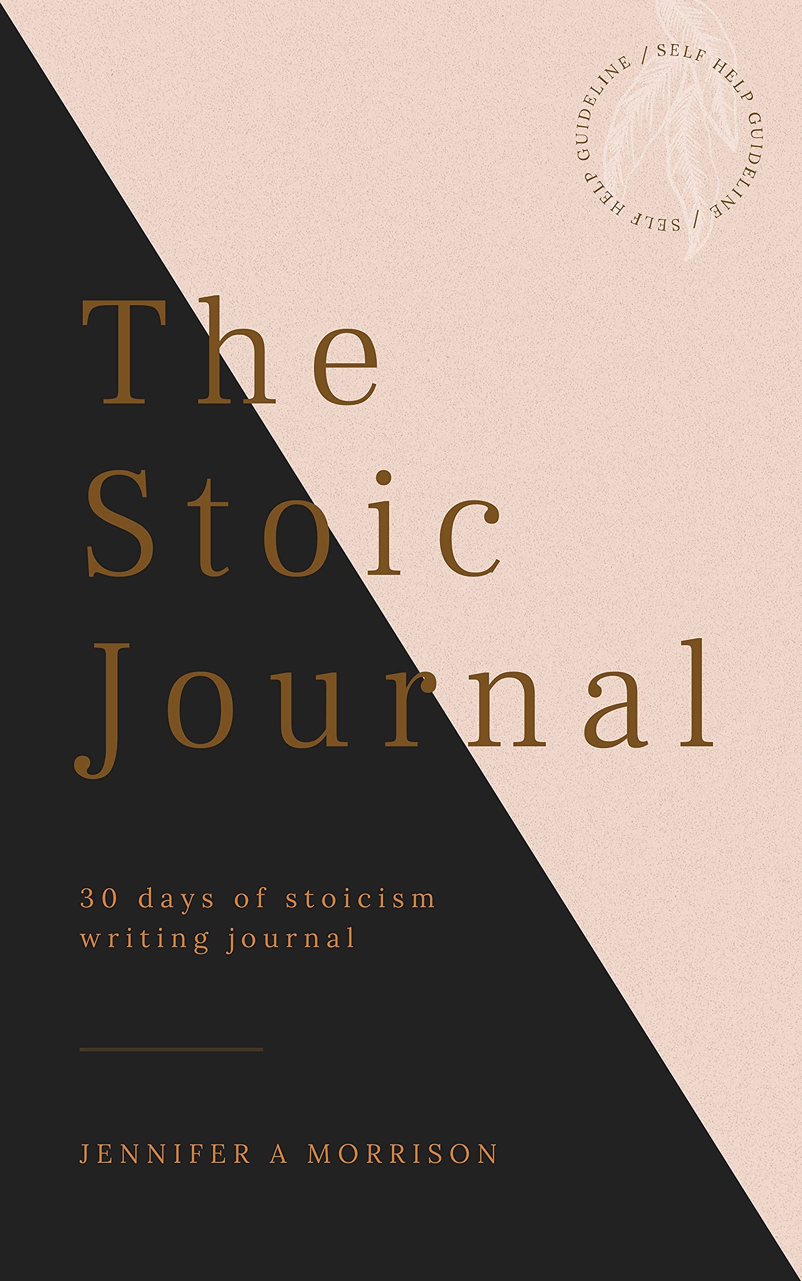 The Stoic Journal: 30 Days of Stoicism Writing Journal by Jennifer A ...