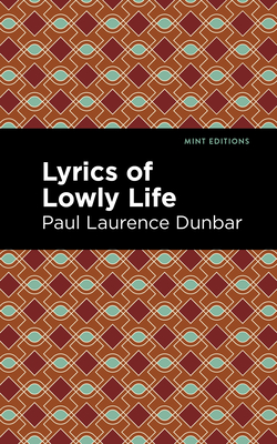 Lyrics of a Lowly Life by Paul Laurence Dunbar | Goodreads