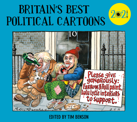 Britain's Best Political Cartoons 2021 by Tim Benson | Goodreads