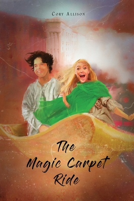 The Magic Carpet Ride by Cory Allison | Goodreads