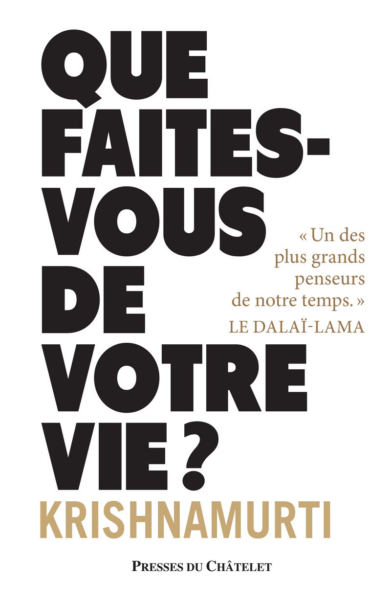Que faites-vous de votre vie ? by J. Krishnamurti | Goodreads