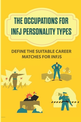 The Occupations For INFJ Personality Types: Define The Suitable Career ...