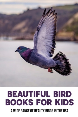 Beautiful Bird Books For Kids: A Wide Range Of Beauty Birds In The USA ...