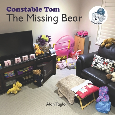 Constable Tom: The Missing Bear by Alan Taylor | Goodreads
