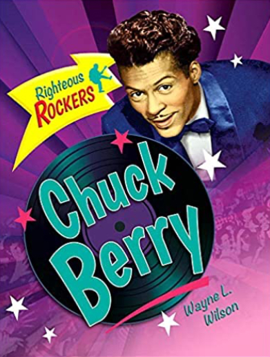 Chuck Berry (Righteous Rockers) by Wayne Wilson | Goodreads