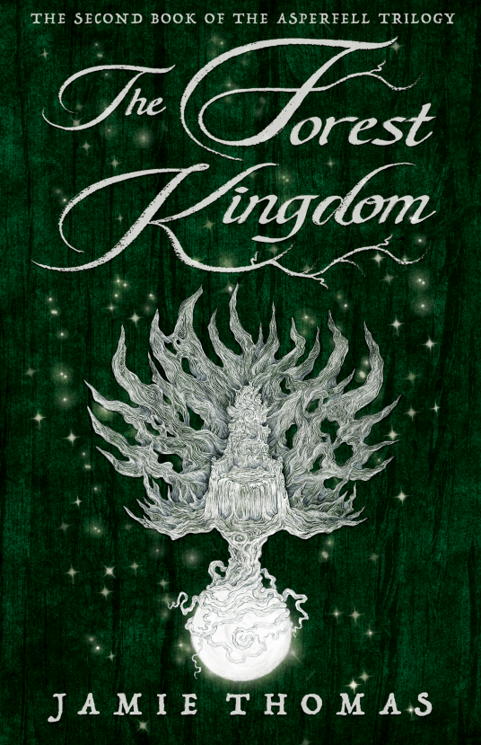 The Forest Kingdom (Asperfell Trilogy, #2) by Jamie Thomas | Goodreads
