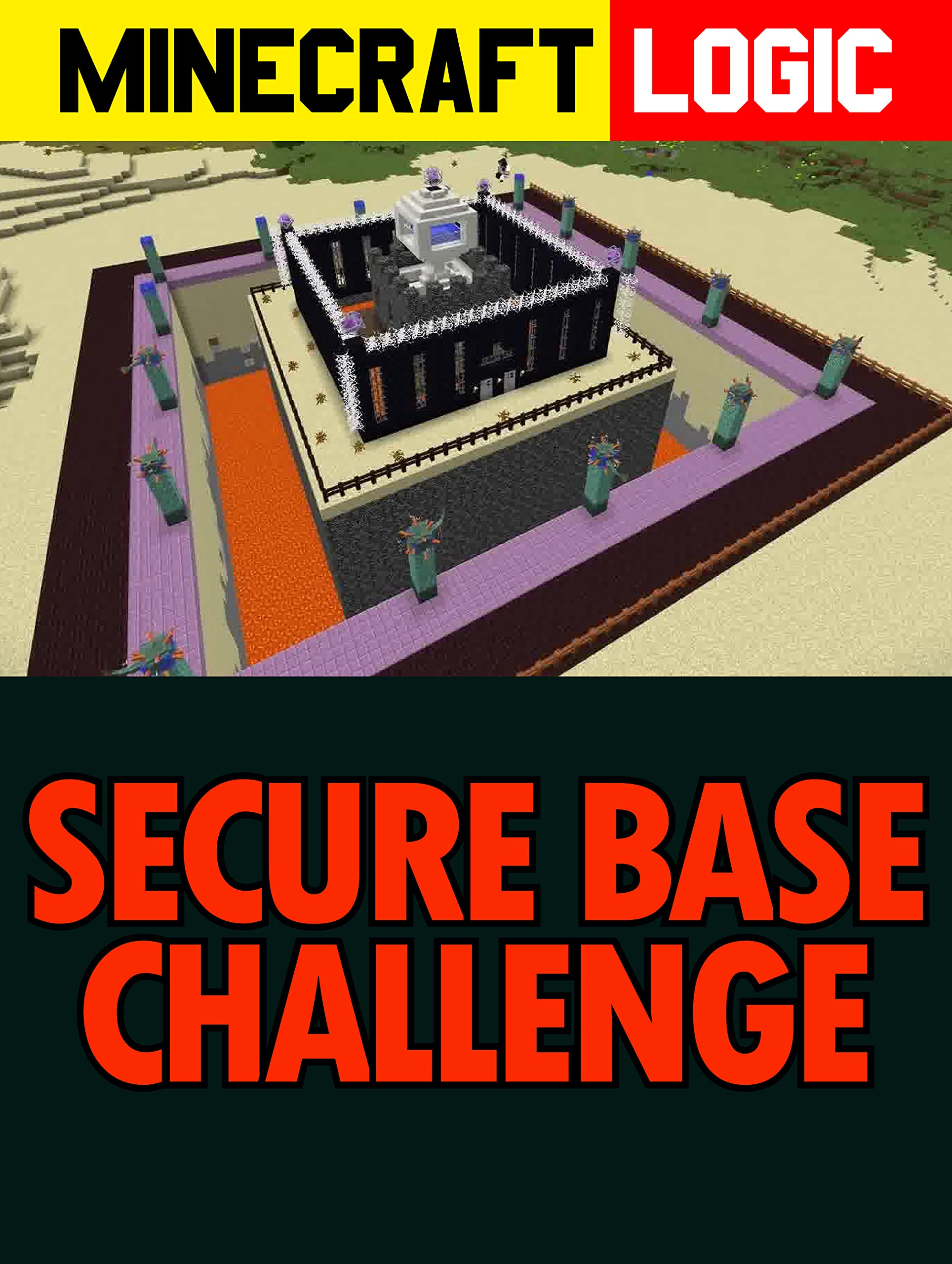 Minecraft Logic: Secure Base Challenge by Brisa Frami | Goodreads