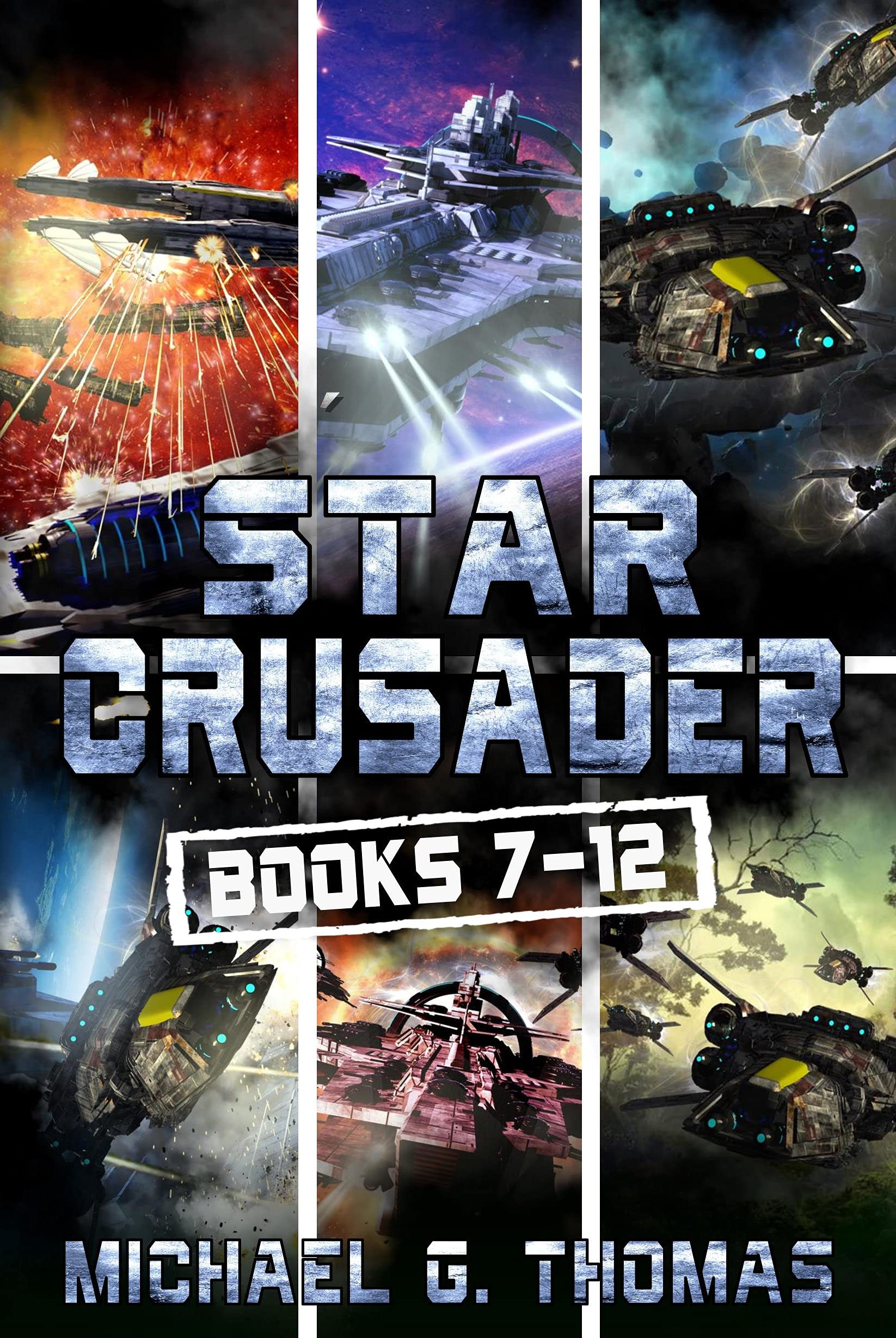 Star Crusader -The Complete Series Box Set: Books 7-12 by Michael G ...
