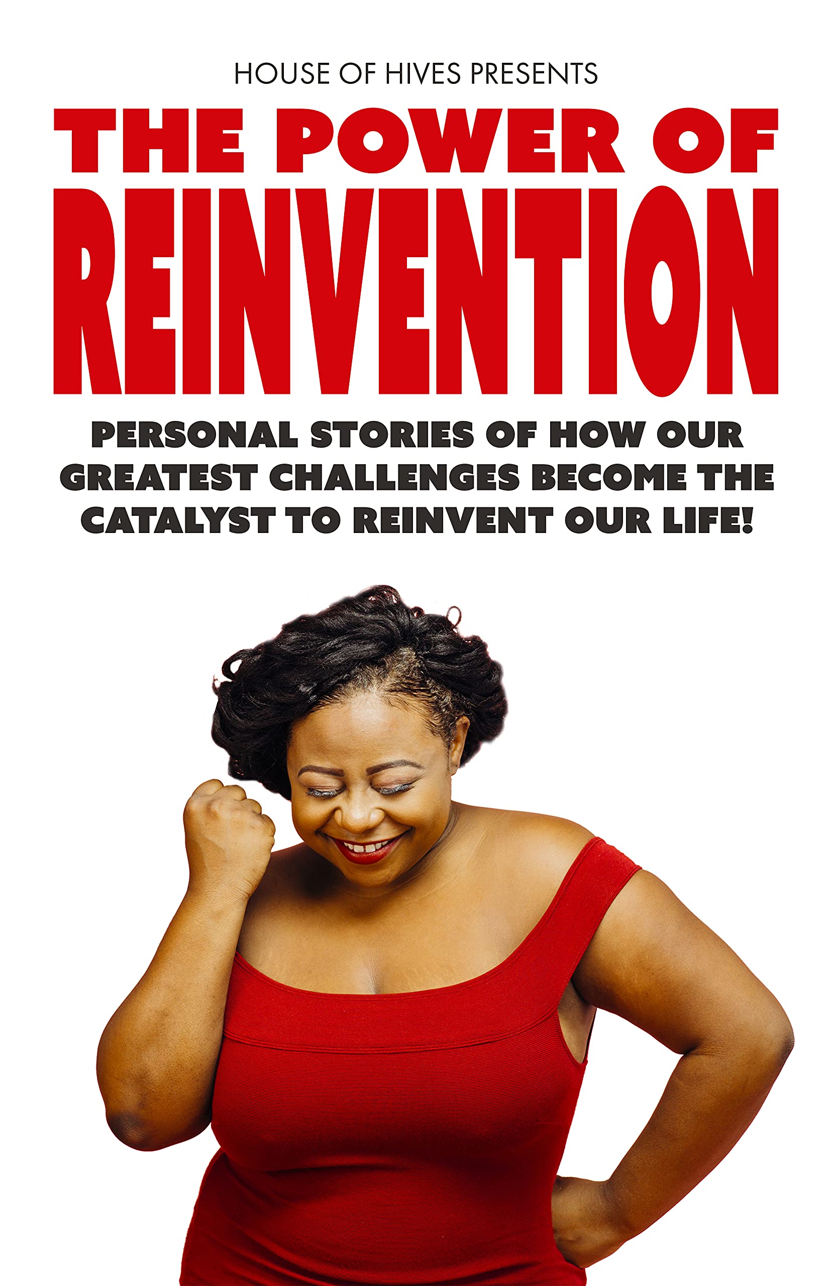 The Power of Reinvention: Personal Stories of How Our Greatest ...