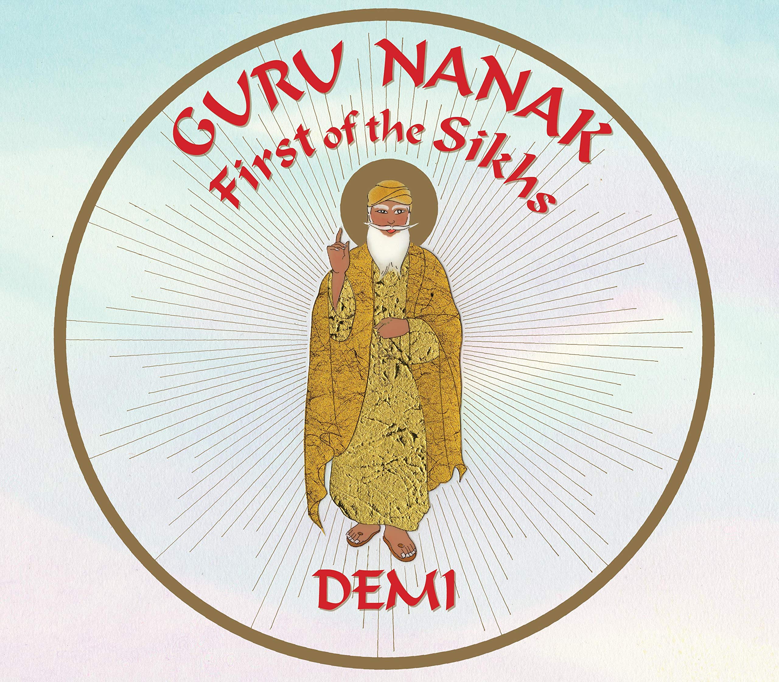 Guru Nanak: First of the Sikhs by Demi | Goodreads