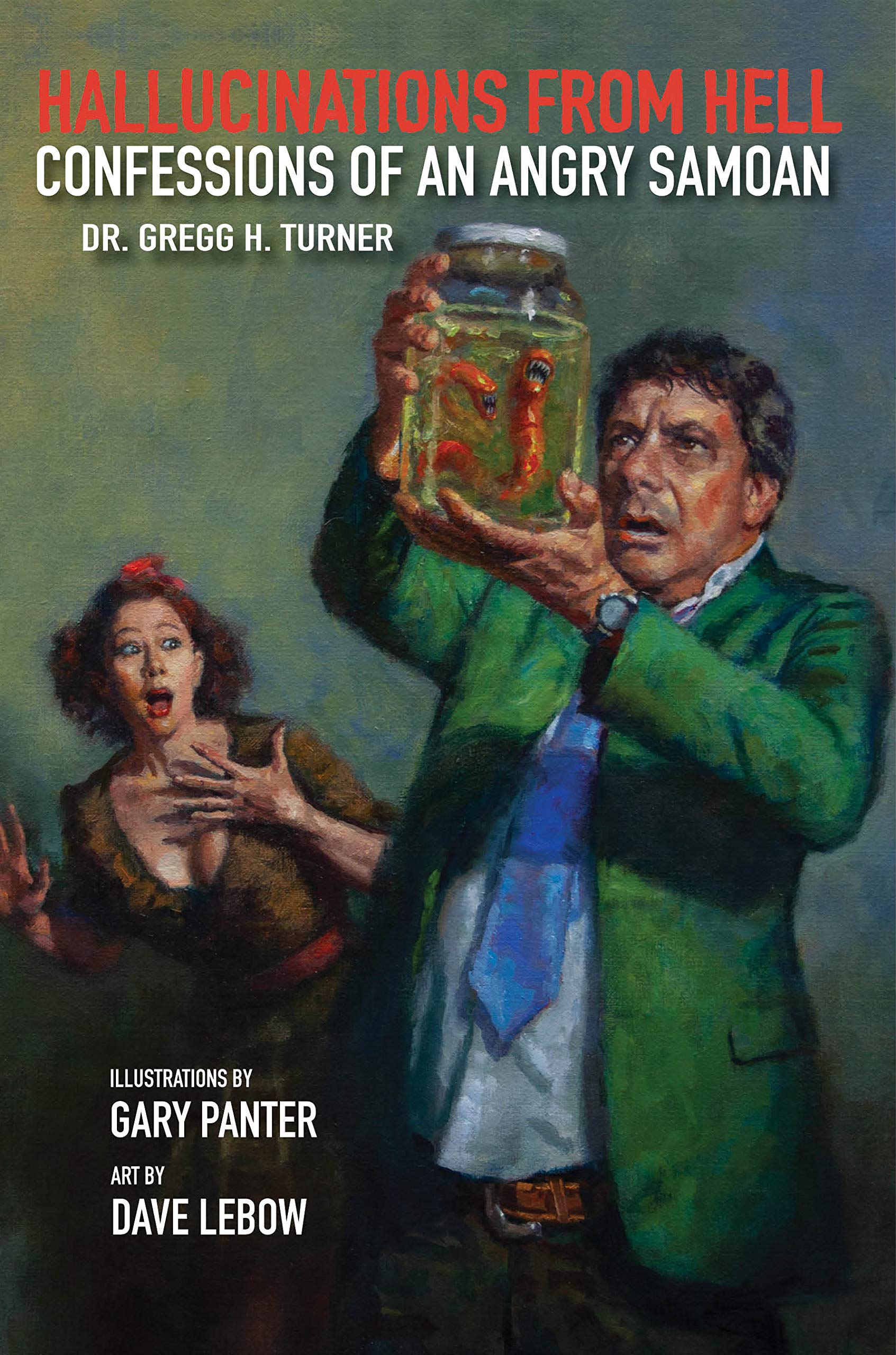 Hallucinations from Hell: Confessions of an Angry Samoan by Gregg H ...